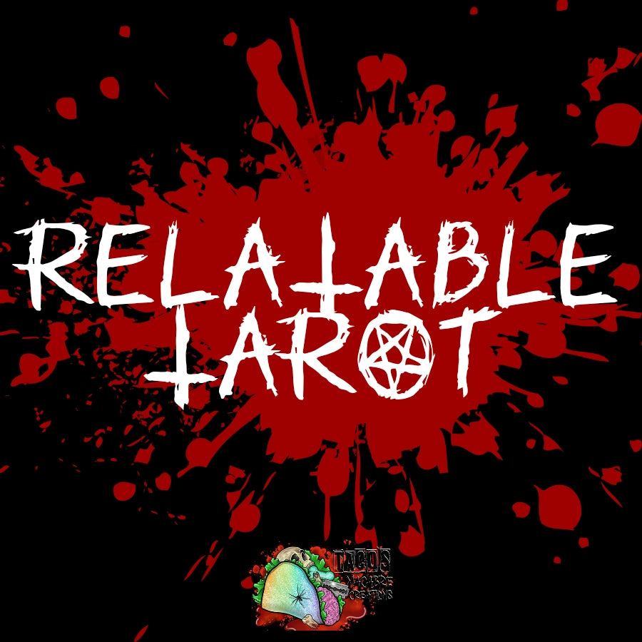 Relatable Tarot Collection – Taco's Macabre Creations